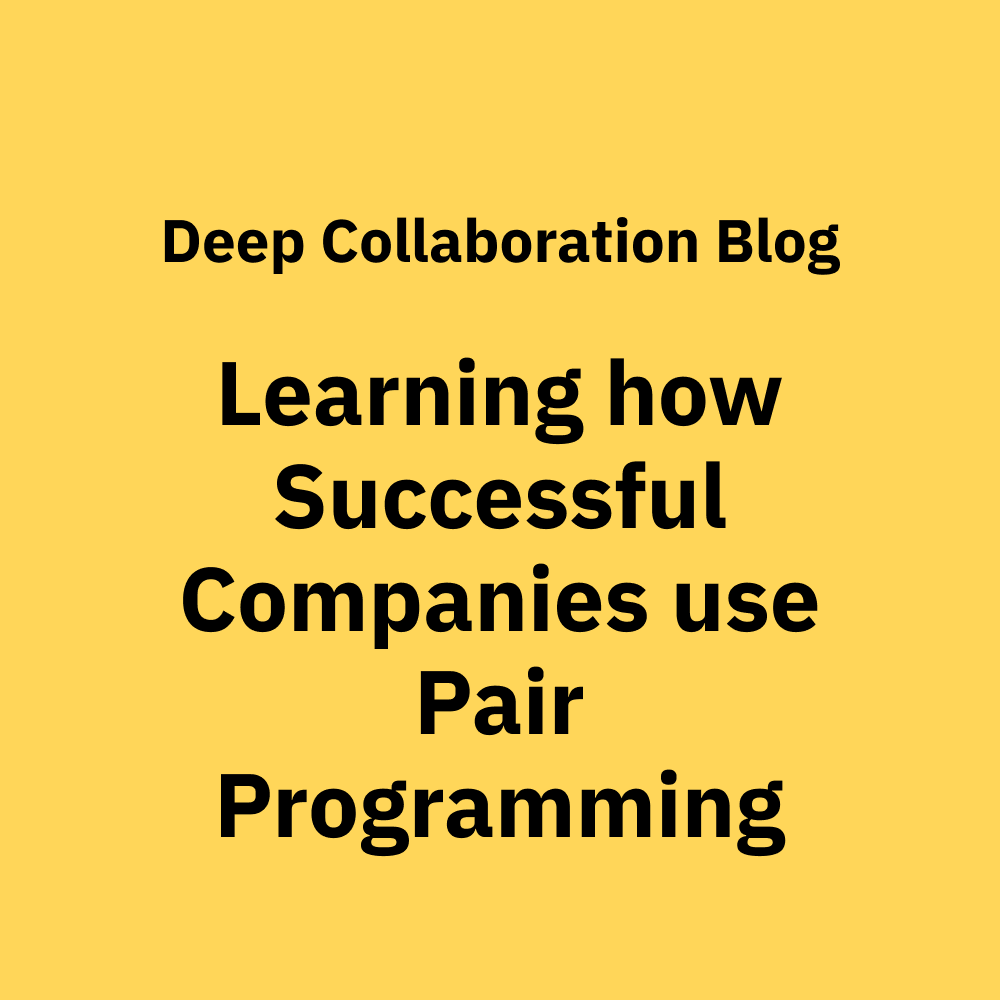 Learning about how Successful Companies use Pair Programming